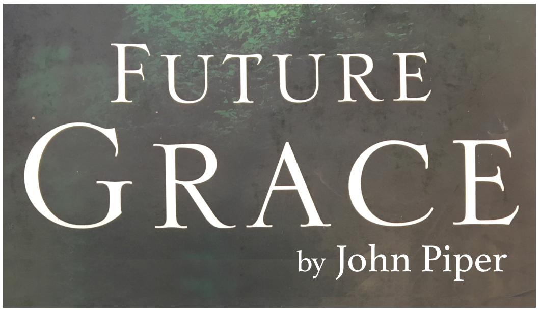 10 Quotes from John Piper’s book, Future Grace | in X